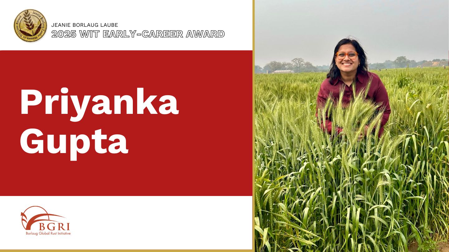 Priyanka Gupta - BGRI - Borlaug Global Rust Initiative